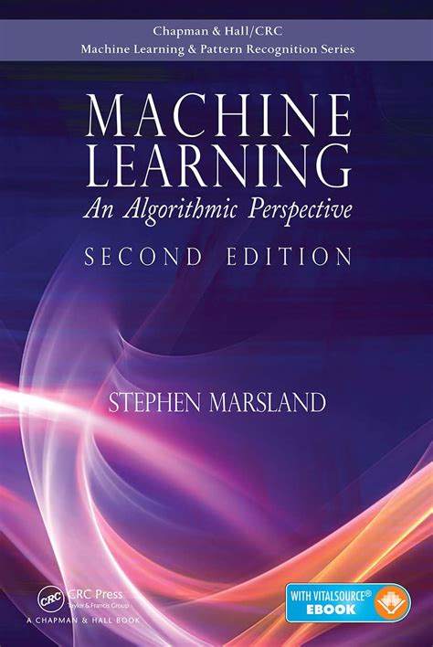 Machine Learning An Algorithmic Perspective Second Edition Chapman And Hallcrc Machine