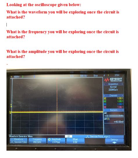 Solved Looking At The Oscilloscope Given Below What Is The Chegg