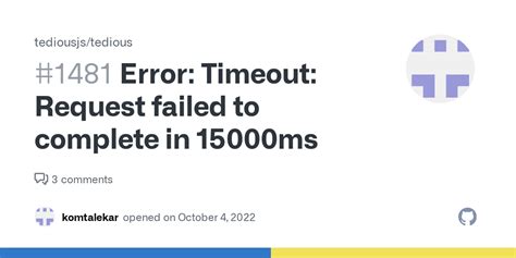 Error Timeout Request Failed To Complete In 15000ms · Issue 1481