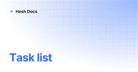 Task List Hesh Docs
