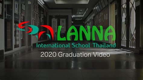 Official 2020 Graduation Video Lanna International School Thailand