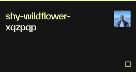 Shy Wildflower Xqzpqp Codesandbox