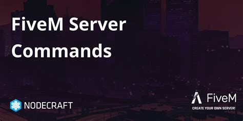 Fivem Server Commands Setup Knowledgebase Article Nodecraft
