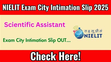 Nielit Scientific Assistant Exam City Intimation Slip 2025 Out Download