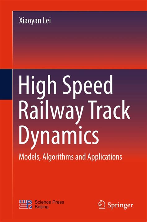 High Speed Railway Track Dynamics Models Algorithms And Applications Premiumjs Store