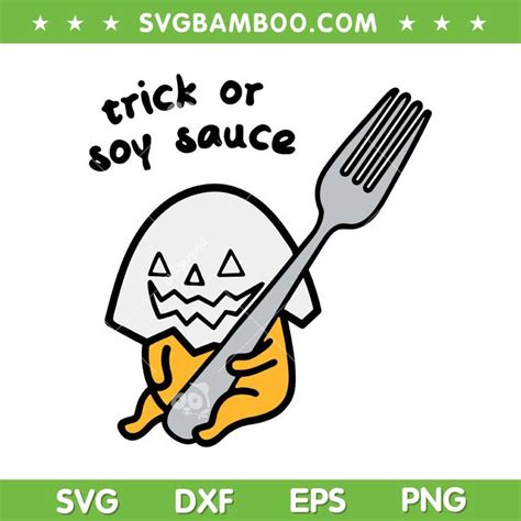 Gudetama Trick Or Treat Halloween Svg Png Gudetama Trick Or Soy Sauce Svg Cute Gudetama Svg