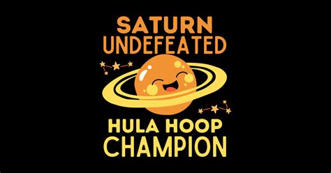 Saturn Undefeated Hula Hoop Champion Hula Hooping T Sticker Teepublic