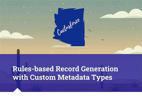 Rules Based Record Generation With Custom Metadata Types Ppt