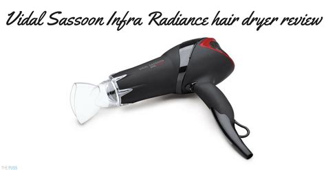 Vidal Sassoon Infra Radiance Diffuser Hair Dryer Review The Fuss