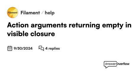 Action Arguments Returning Empty In Visible Closure Filament