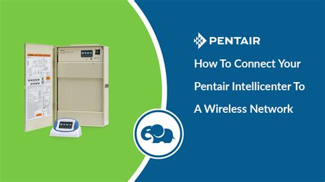 How To Connect Your Pentair Intellicenter To A Wireless Network Epoolsupply