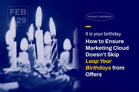 deselect on linkedin ensure sfmc doesn t skip leap day birthdays from