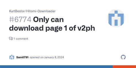 Only Can Download Page 1 Of V2ph · Issue 6774 · Kurtbestorhitomi Downloader · Github