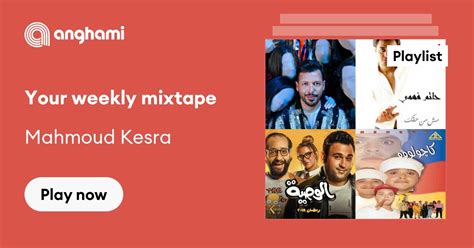 Your Weekly Mixtape Playlist Play On Anghami