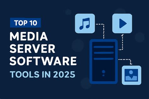 Top 10 Media Server Software Tools In 2025 Features Pros Cons And Comparison Best Devops