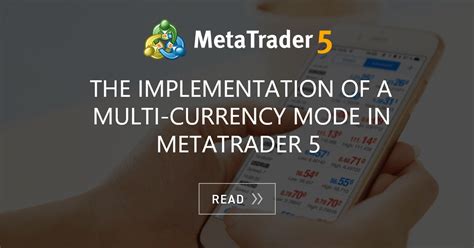 The Implementation Of A Multi Currency Mode In Metatrader 5 Mql5 Articles