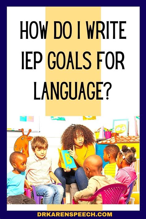 How Do I Write IEP Goals For Language Dr Karen Speech And Language Iep Goals Iep