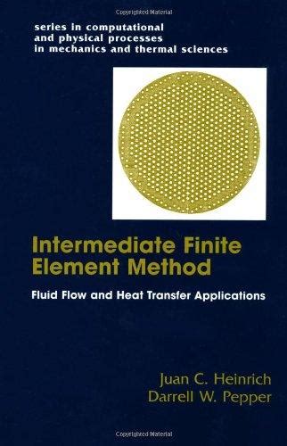The Intermediate Finite Element Method Fluid Flow And Heat Transfer