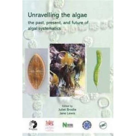หนังสือ Unravelling The Algae The Past Present And Future Of Algal Systematics ชีววิทยา