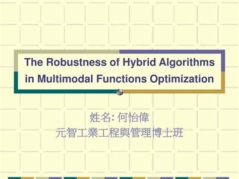 Ppt The Robustness Of Hybrid Algorithms In Multimodal Functions Optimization Powerpoint