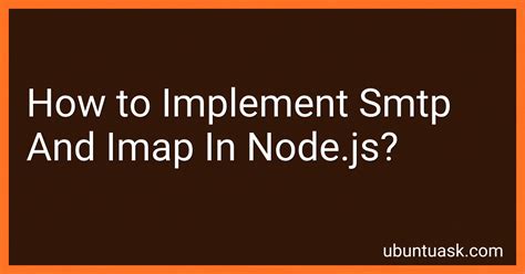 how to implement smtp and imap in node js in 2025