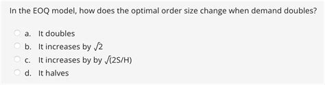 In The EOQ Model How Does The Optimal Order Size Chegg Com