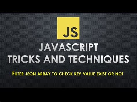How To Filter Json Array To Check Key Value Pair Existing Or Not JavaScript Json Array Filter
