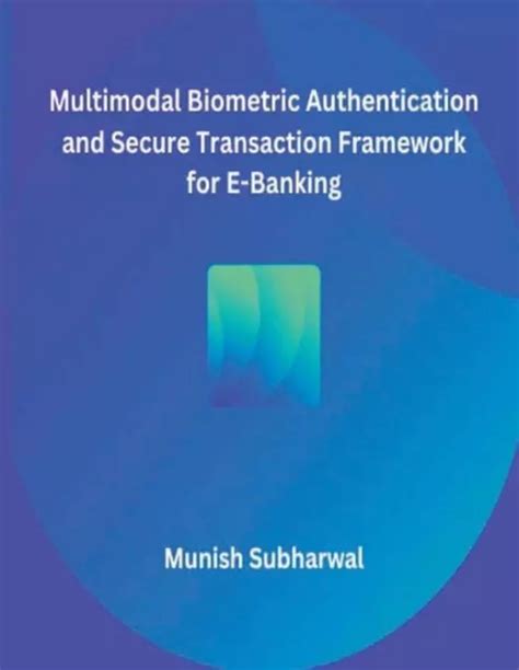 Multimodal Biometric Authentication And Secure Transaction Framework