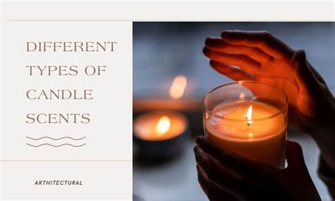 11 Different Types Of Candle Scents For Any Occasion
