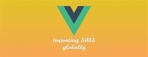 importing sass files through all components invue js r frontend