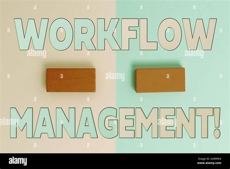Text Sign Showing Workflow Management Business Concept The Execution And Automation Of Business