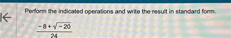 Solved Perform The Indicated Operations And Write The Result