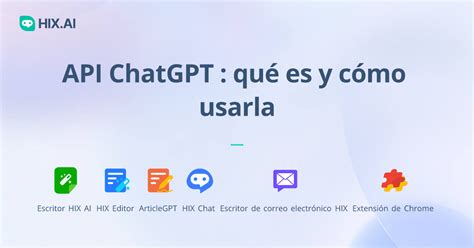 API ChatGPT (OpenAI): qué es y cómo utilizarla | HIX.AI
