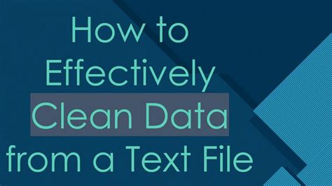 How To Effectively Clean Data From A Text File Youtube
