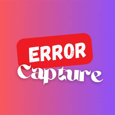 Error Capture Youtube
