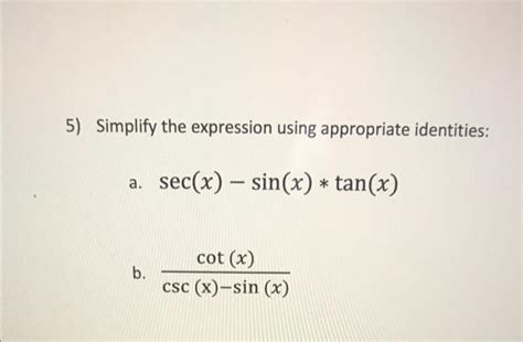 Solved Simplify The Expression Using Appropriate Chegg Com
