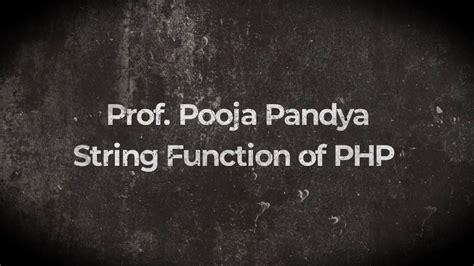 Php String Function Of Phpby Prof Pooja Pandya Youtube