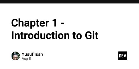 Chapter 1 Introduction To Git Dev Community