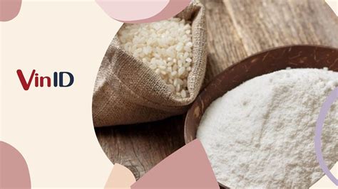 Cách Sử Dụng Bột Nếp Là Gì Trong Các Công Thức Làm Bánh Truyền Thống