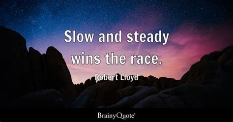 Slow And Steady Quotes