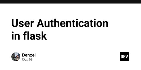 User Authentication In Flask Dev Community