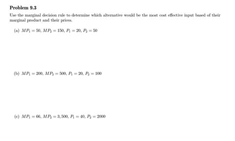 Solved Problem 93use The Marginal Decision Rule To
