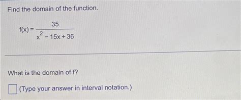Solved Find The Domain Of The Function F X 35x2 15x 36what