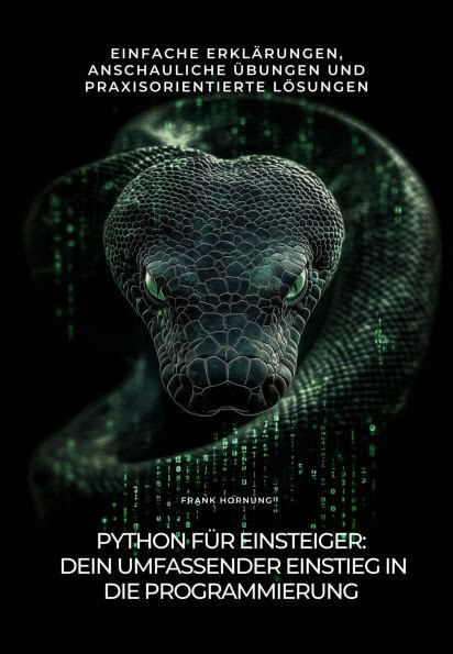 Python Für Einsteiger Dein Umfassender Einstieg In Die Programmierung