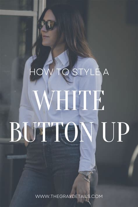 How To Style A White Button Up The Gray Details