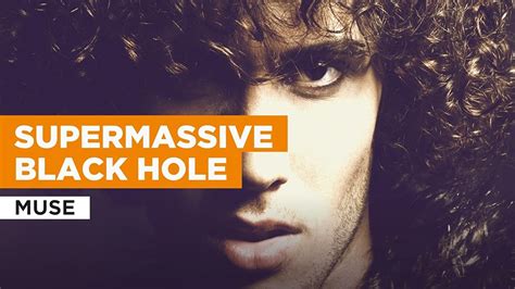 Supermassive Black Hole Muse Video