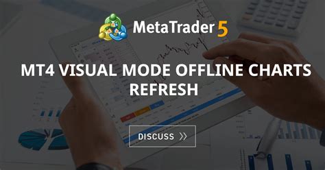 Mt4 Visual Mode Offline Charts Refresh Trading Strategies That Work