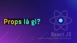 Sự khác nhau giữa Props và State trong ReactJS Viblo