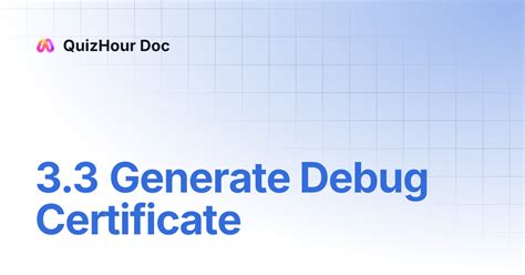 3 3 Generate Debug Certificate Quizhour Doc