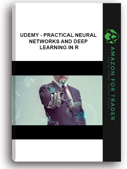 Udemy Practical Neural Networks And Deep Learning In R Amazon For Trader